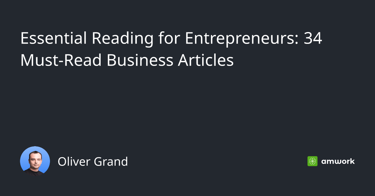 Essential Reading for Entrepreneurs: 34 Must-Read Business Articles ...