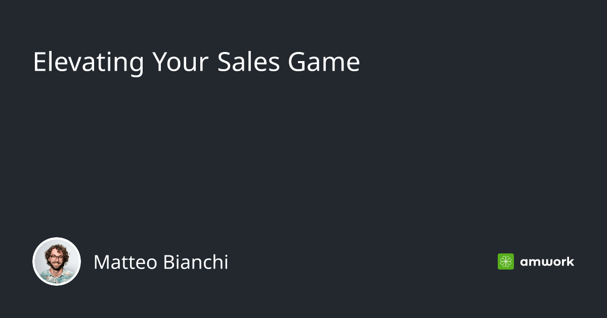 Elevating Your Sales Game | Amwork – All-in-One Workspace Builder