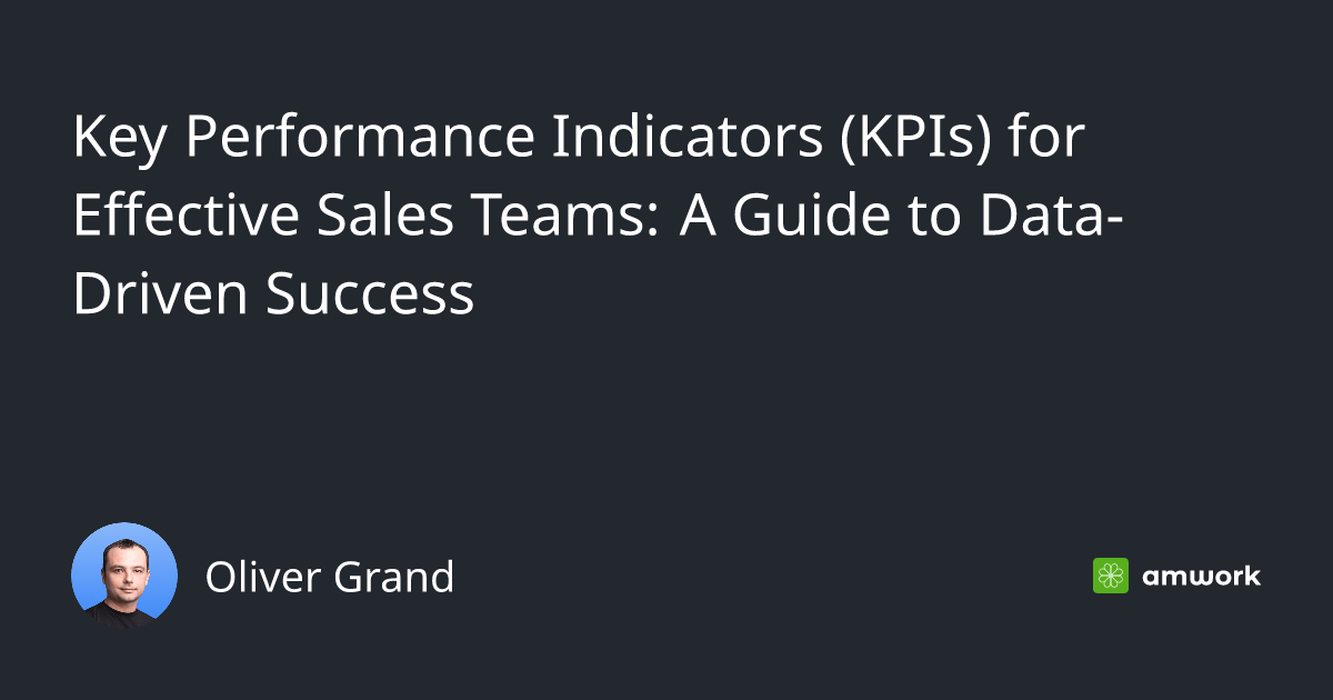 Key Performance Indicators (KPIs) for Effective Sales Teams: A Guide to ...