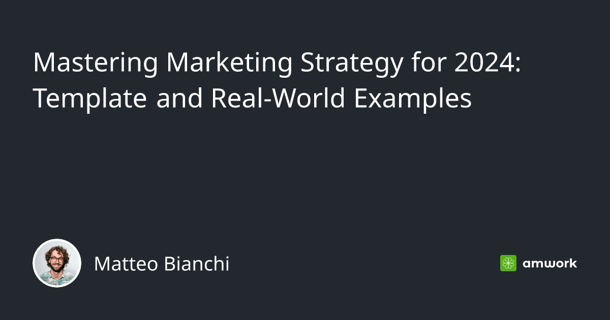 Mastering Marketing Strategy for 2024: Template and Real-World Examples ...