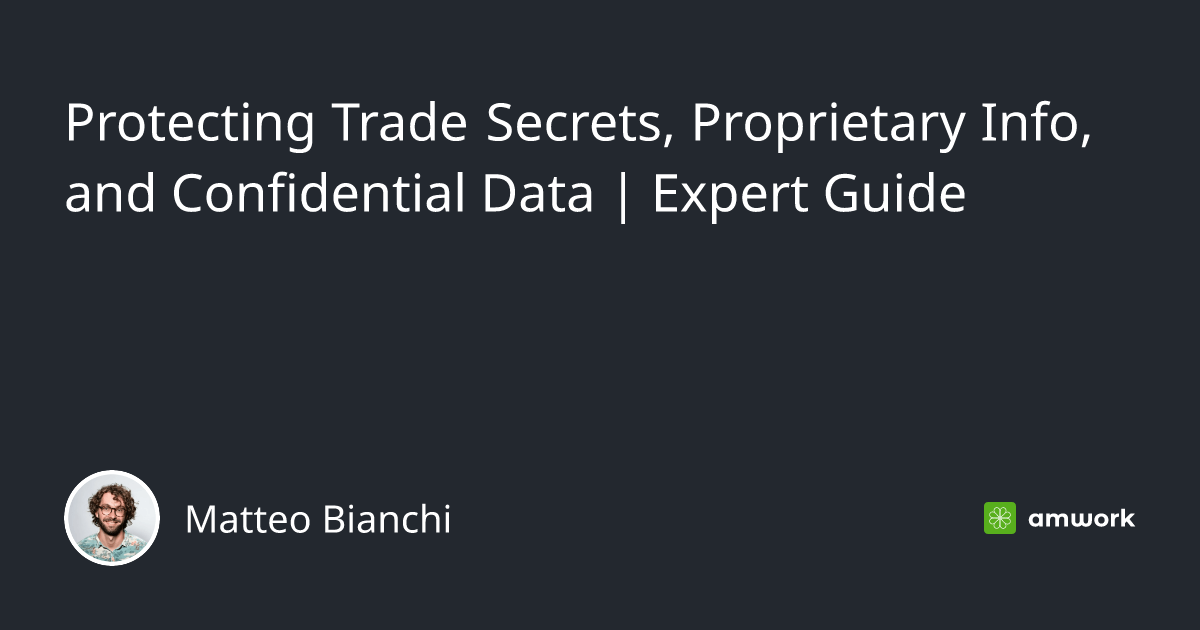 Protecting Trade Secrets, Proprietary Info, and Confidential Data ...