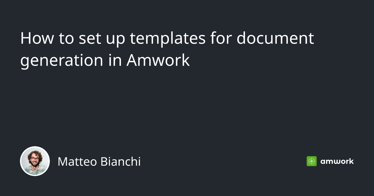 How to set up templates for document generation in Amwork | Amwork ...