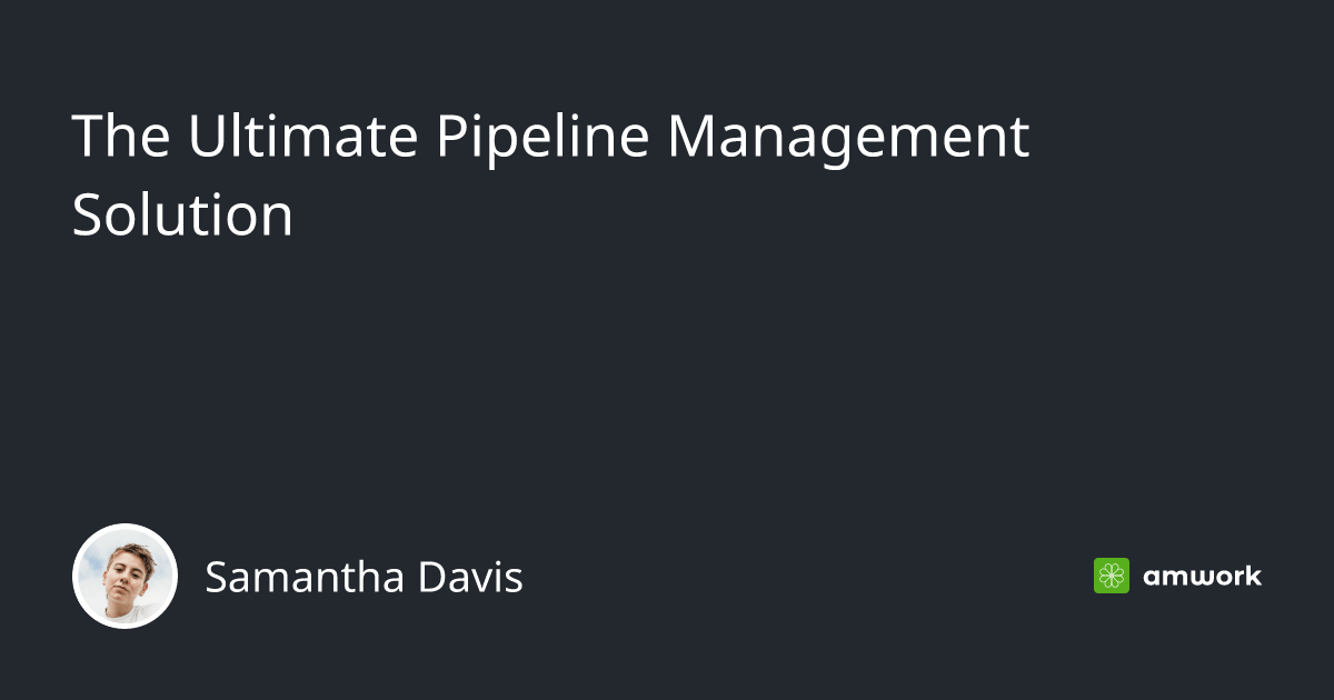 The Ultimate Pipeline Management Solution | Amwork – All-in-One Workspace Builder